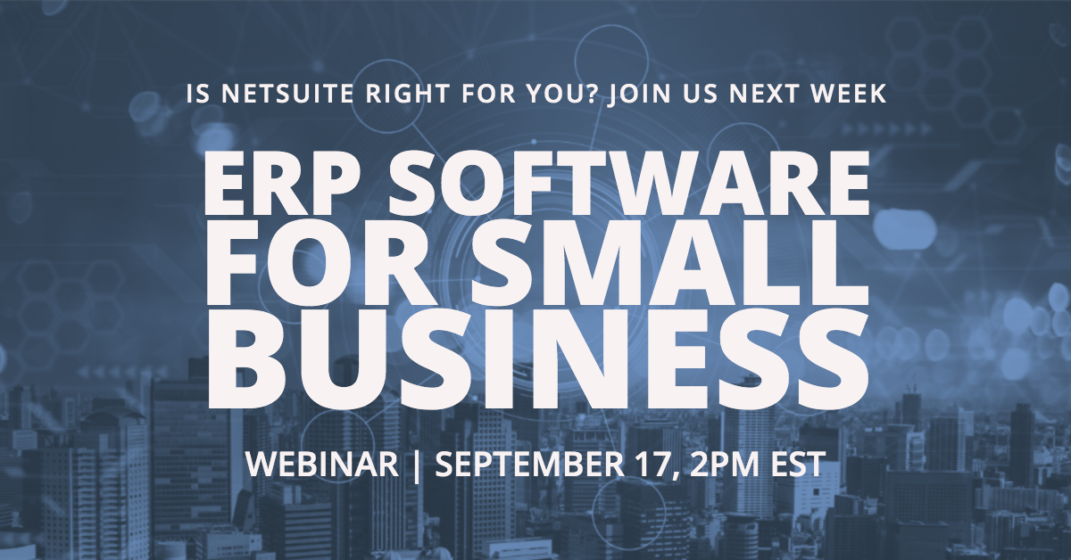 ERP Software for Small Business – Is NetSuite Right for You?